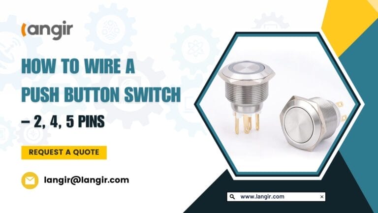 How to Wire a Push Button Switch? - 2, 4, 5 Pins (From Langir)